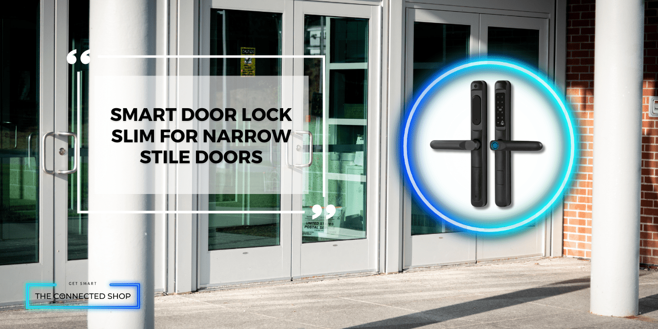 Effortless Fit, Maximum Security: The Smart Door Lock Slim for Narrow