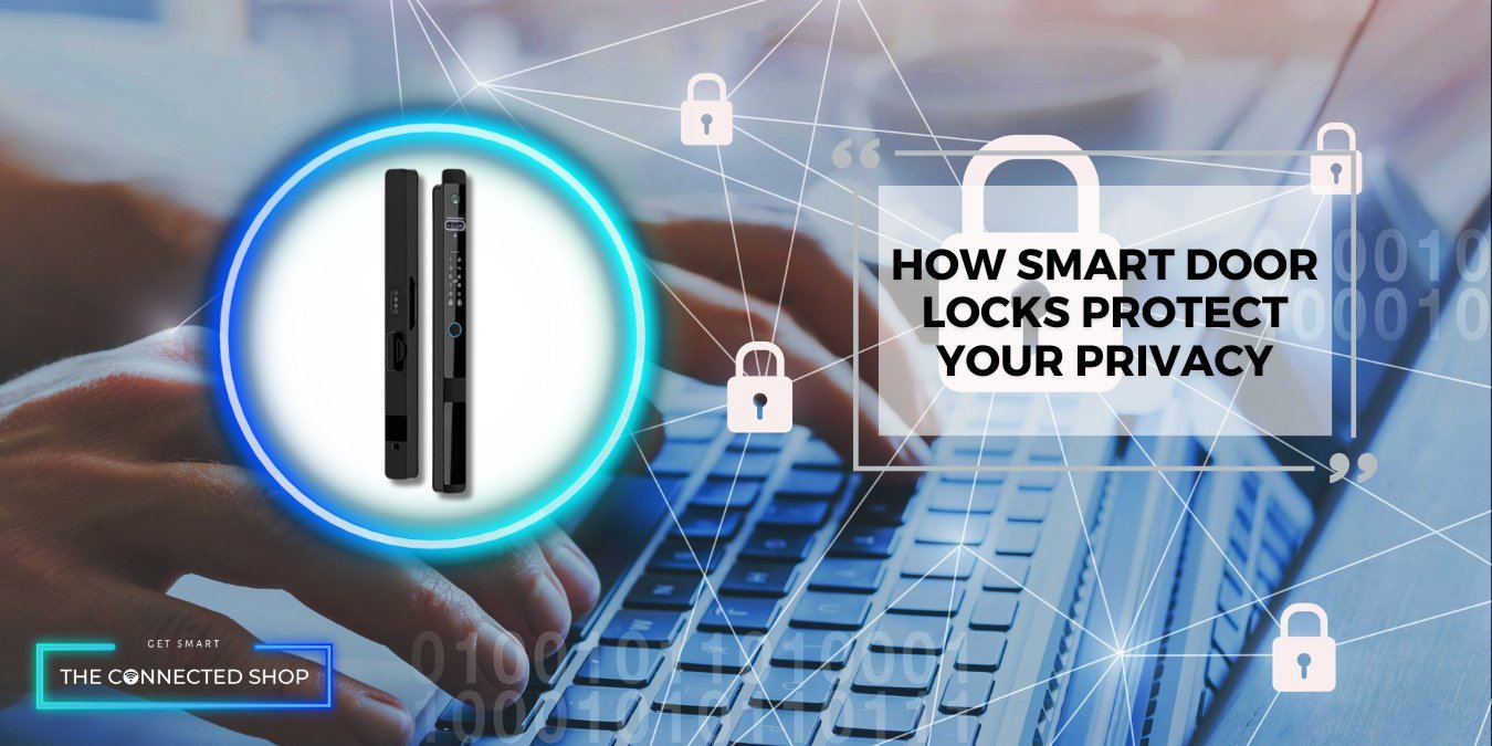 How Smart Door Locks Protect Your Privacy Without Compromising Securit