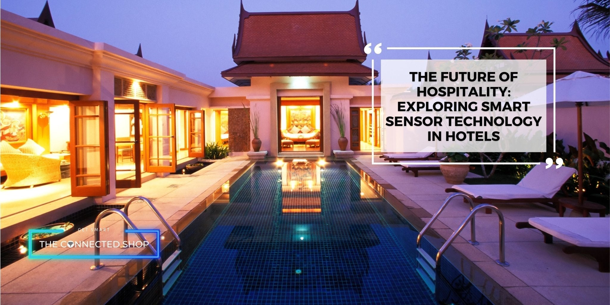 The Future of Hospitality: Exploring Smart Sensor Technology in Hotels