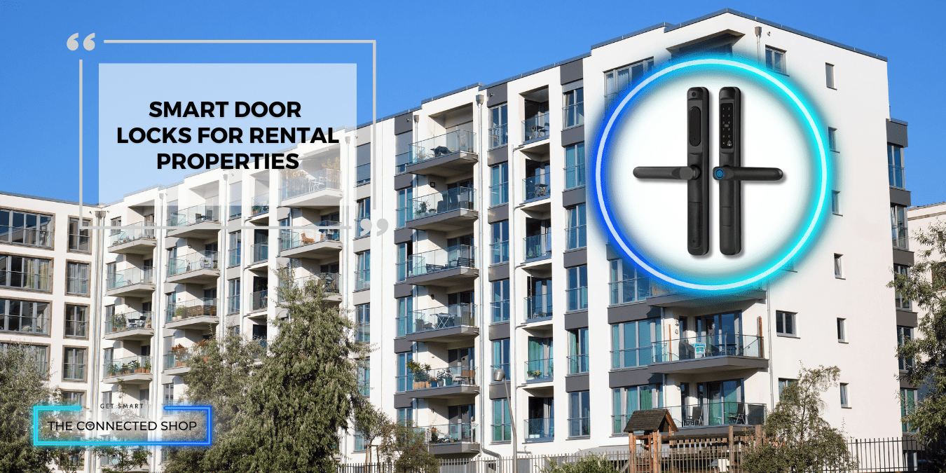 The Keyless Advantage: Why Smart Door Locks Are a Must-Have for Rental