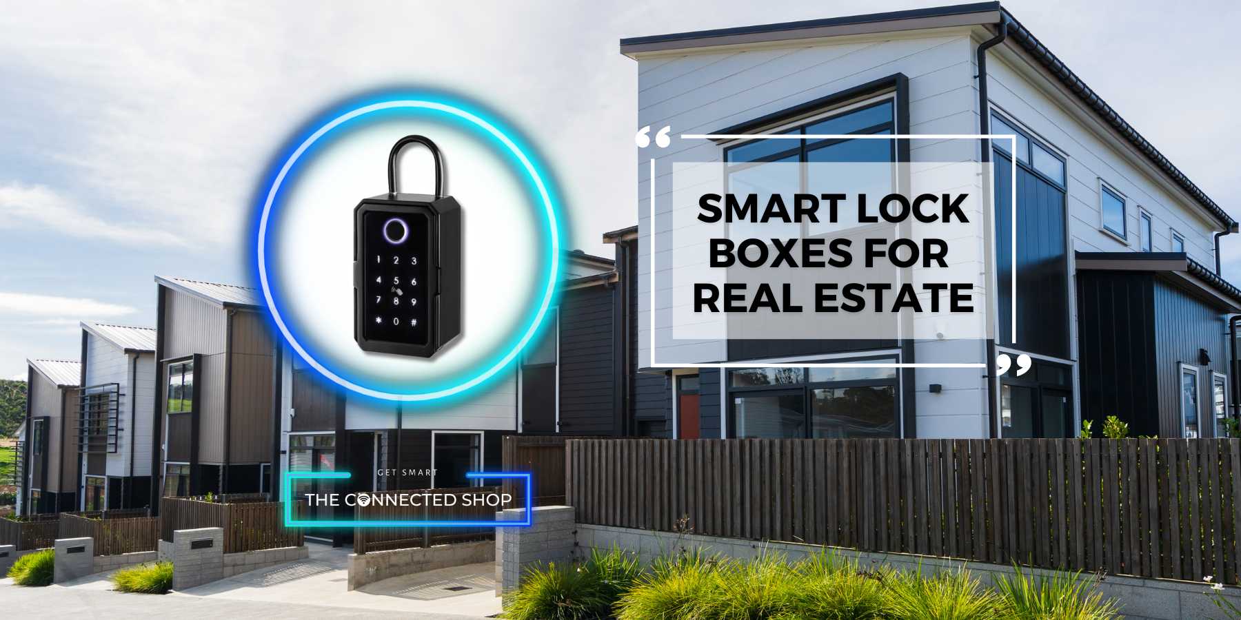 The Ultimate Guide to Using Smart Lock Boxes for Seamless Real Estate