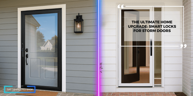 The Ultimate Home Entry Upgrade: Smart Door Locks for Storm Doors