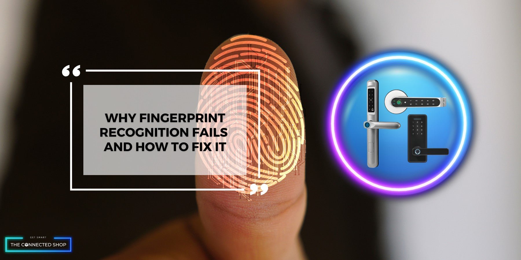 Troubleshooting 101: What to Do If Your Fingerprint Sensor Stops Recog